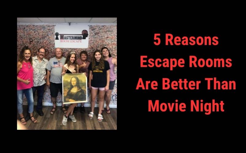 5 Reasons Escape Rooms Are Better Than Movie Night - Mastermind Room Escape